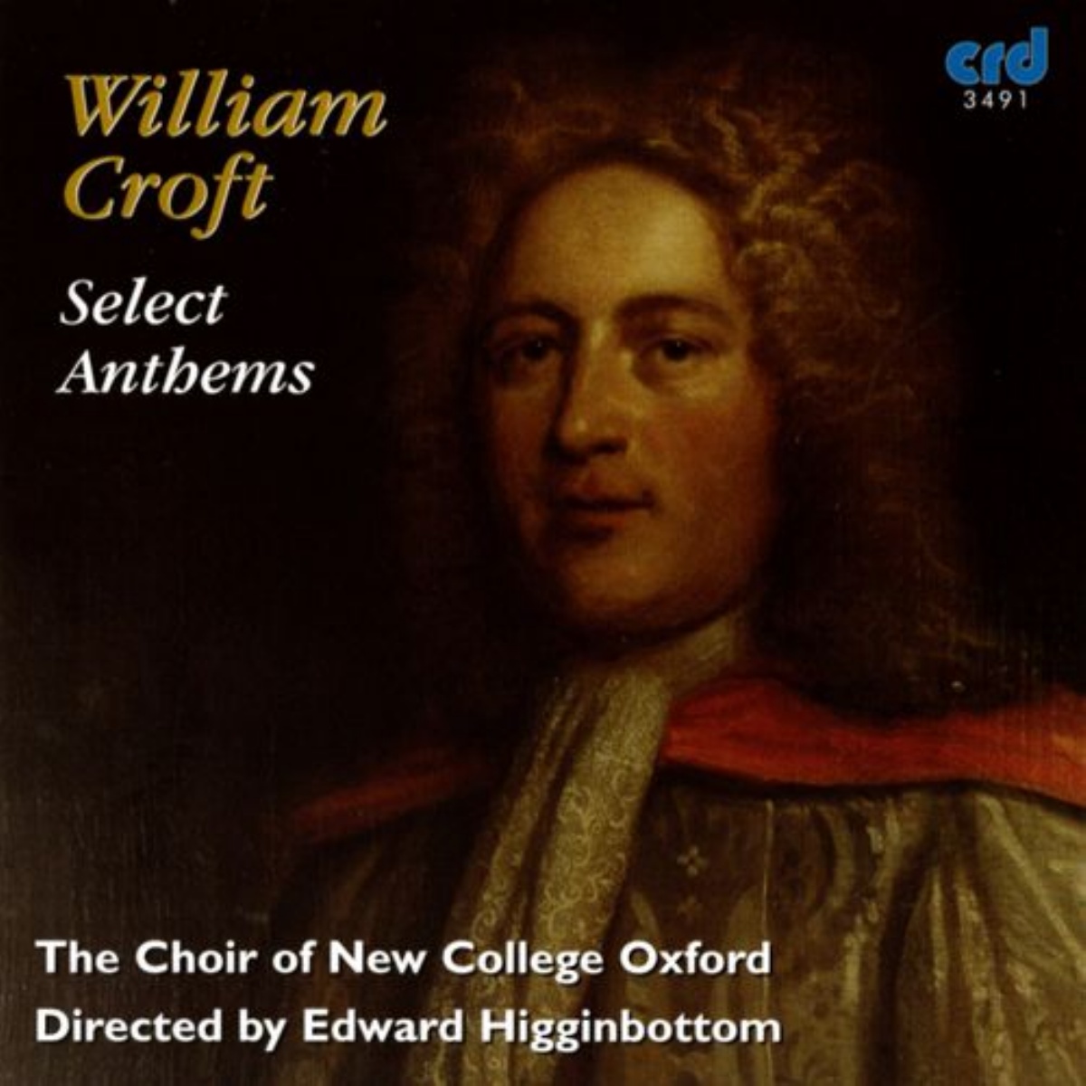 Choir of New College Oxford - William Croft - Select Anthems